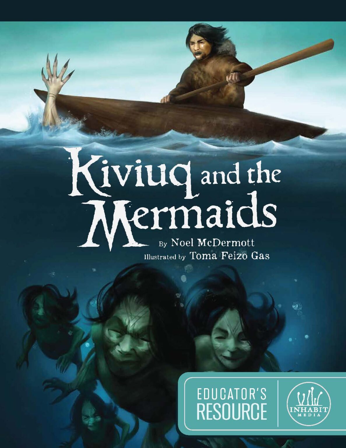 Kiviuq and the Mermaids Educator’s Resource
