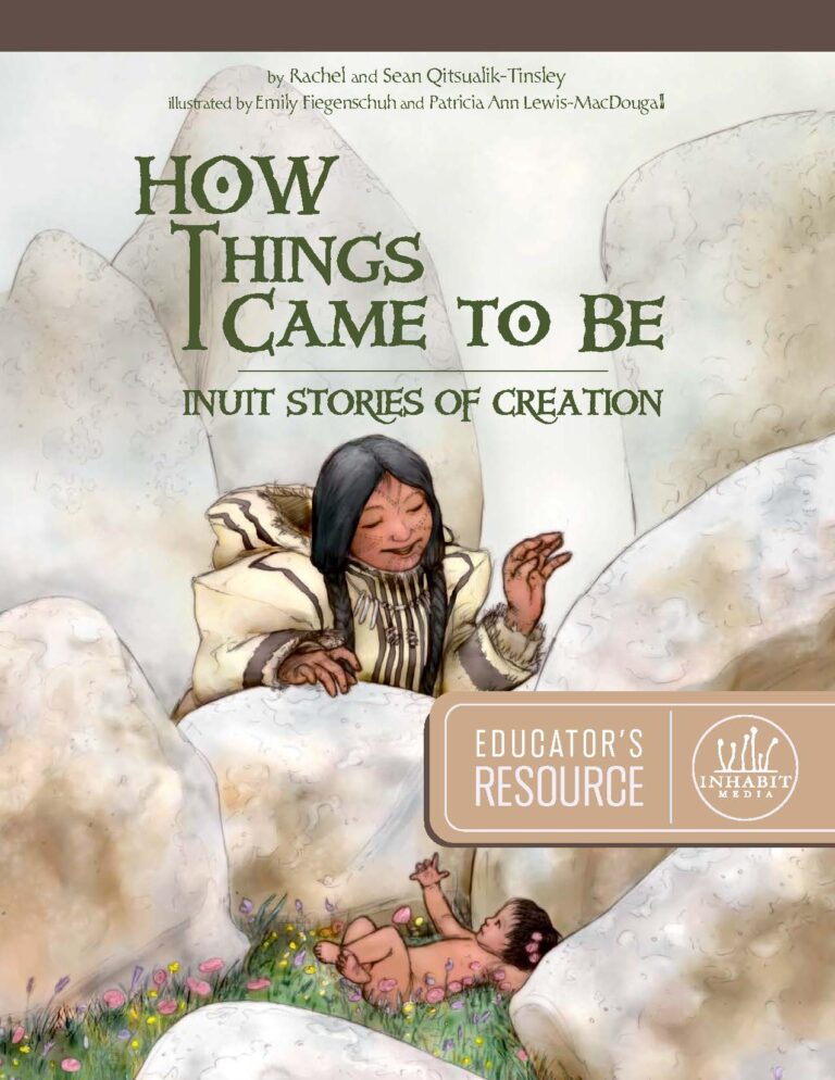 How Things Came to Be: Inuit Stories of Creation Educator’s Resource