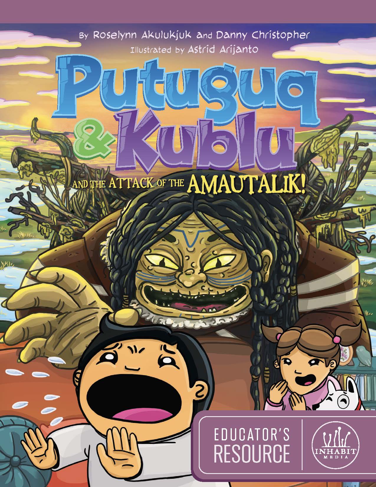 Putuguq & Kublu and the Attack of the Amautalik! Educator’s Resource