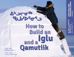 How to Build an Iglu and a Qamutiik Reviewed in the Fall 2013 Issue of ...
